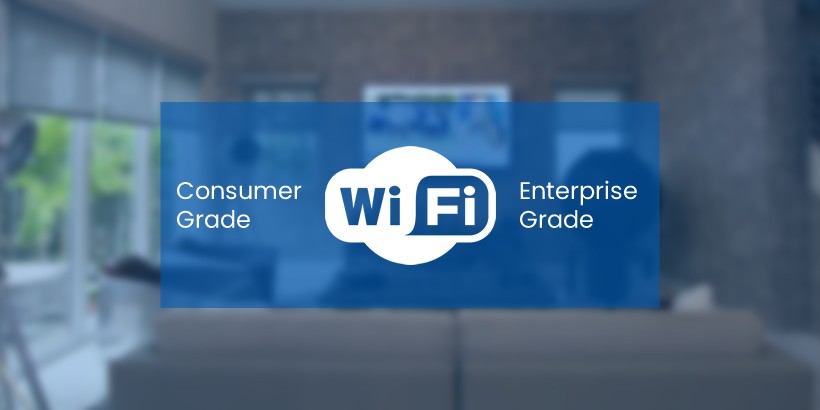 Enterprise Grade WiFi and Why You Need It